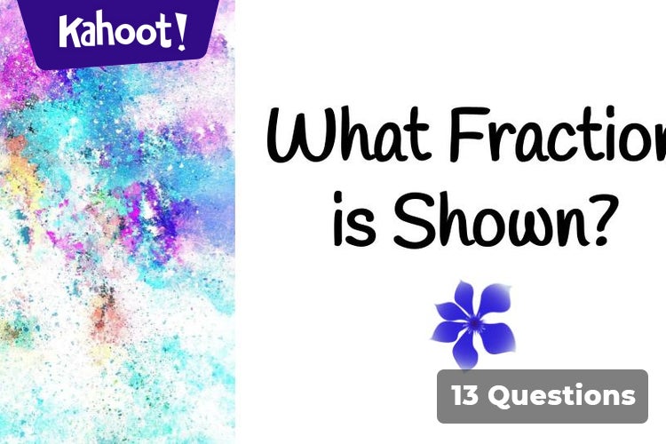 What Fraction is Shown? - No Simplification - Kahoot! Quiz
