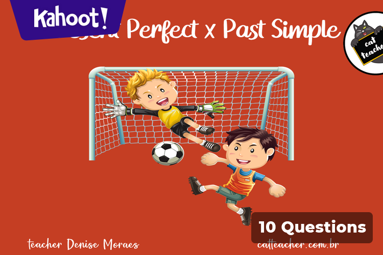 Present Perfect x Past Simple 4 - Kahoot! Quiz