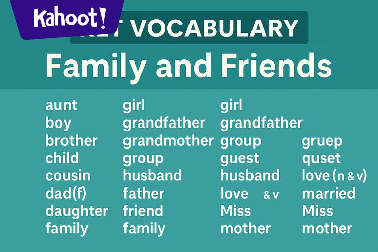 Family and friends- KET Vocab - Kahoot! Quiz