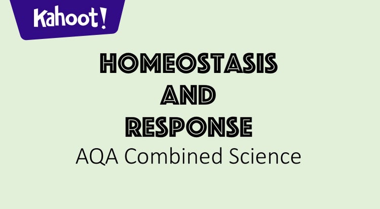 AQA Combined Science Homeostasis and Response - Kahoot! Quiz