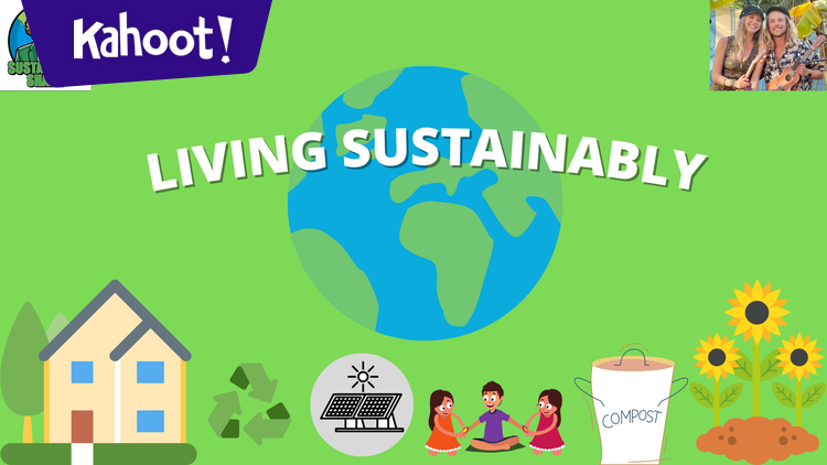 Live Sustainably! w/ Sustainable Shane - Kahoot! Quiz