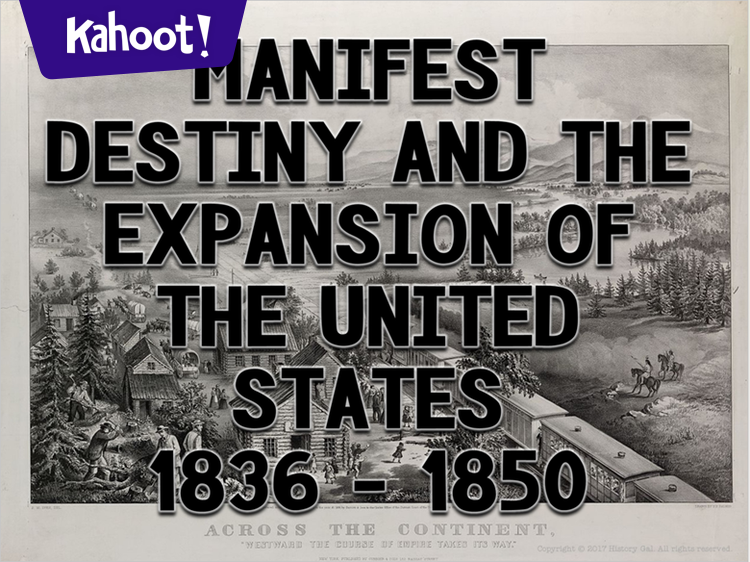 Manifest Destiny - Kahoot! Quiz