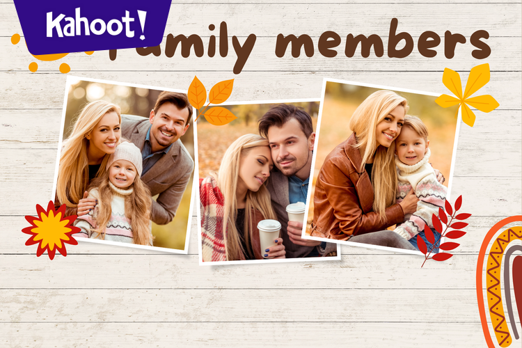 Family members - Kahoot! Quiz