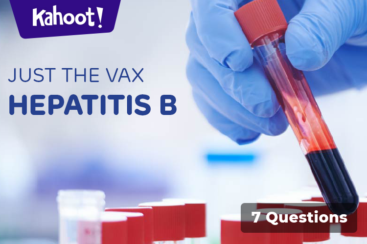 Just the Vax: Hepatitis B - Kahoot! Quiz