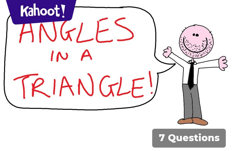 Angles in a Triangle! - Kahoot! Quiz