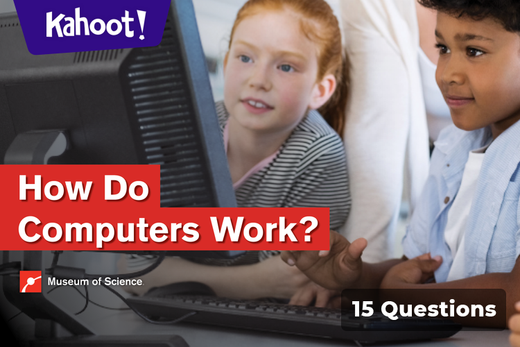 How Do Computers Work? - Kahoot! Quiz