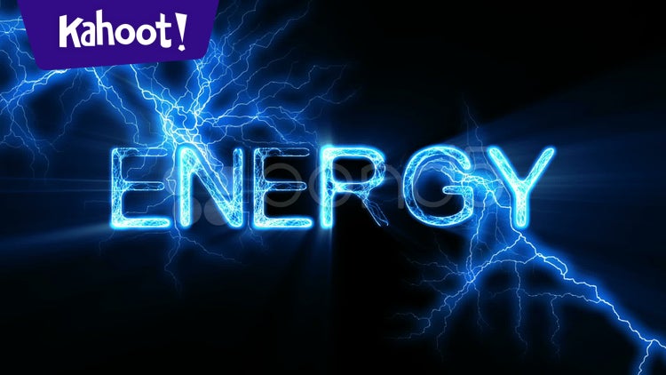 Forms of Energy - Kahoot! Quiz