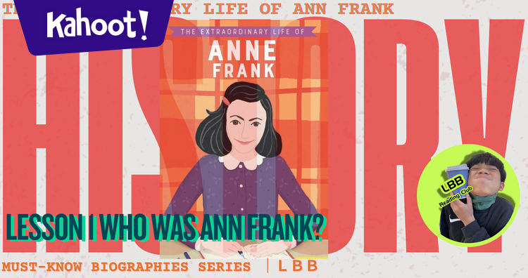 Anne Frank | Lesson 1 | Who was Ann Frank ? | LBB - Kahoot! Quiz