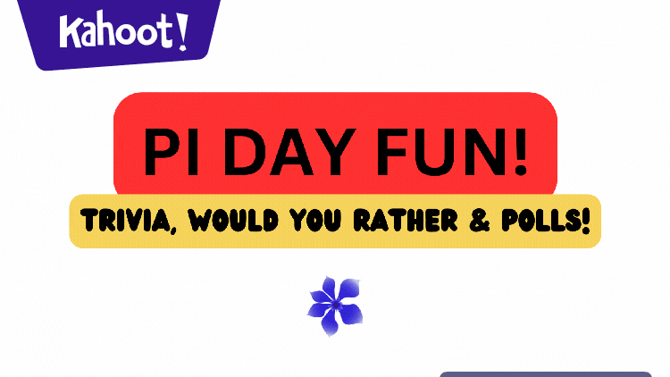 PI DAY FUN! Trivia, Would You Rather & Polls - Kahoot! Quiz