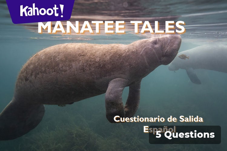 Manatee Tales Cuestionario de Salida (Español) - Kahoot! Quiz