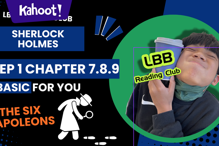 Chapter 7. 8. 9 | Sherlock Holmes The Six Napoleons | Basic for you - Kahoot! Quiz
