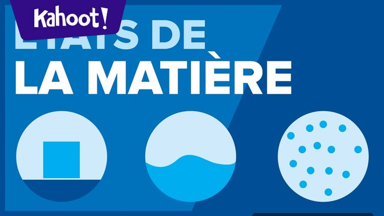 Les états de la matière - Kahoot! Quiz