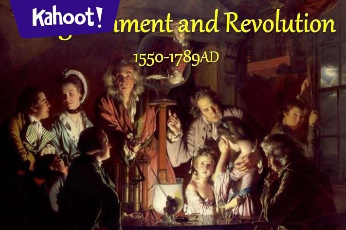 Unit 7 - BIG - Enlightenment, Absolutes and Revolutions - Kahoot! Quiz