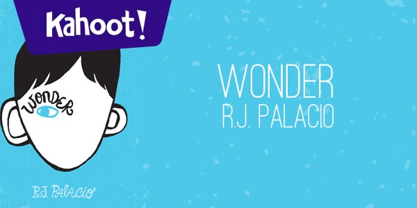 Wonder Part 1 - August - Kahoot! Quiz