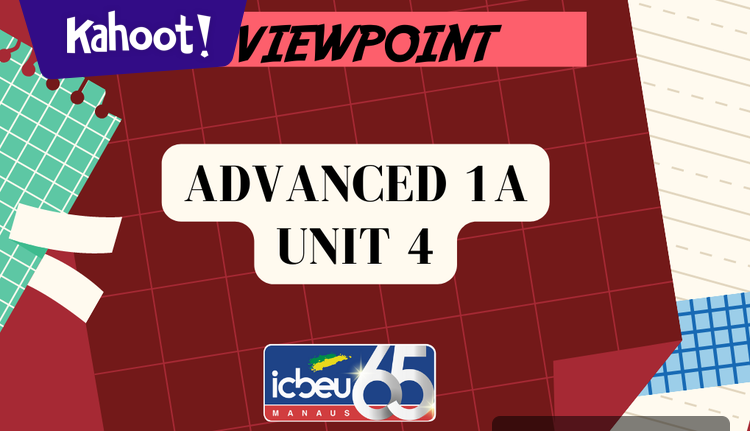 ADVANCED 1A - UNIT 4 - Kahoot! Quiz