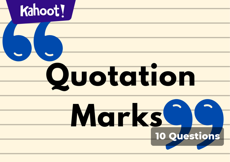 Quotation Marks - Kahoot! Quiz