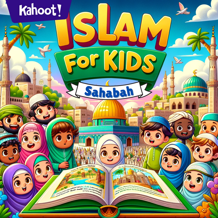 Islam for Kids - Companions of the Prophet - Kahoot! Quiz