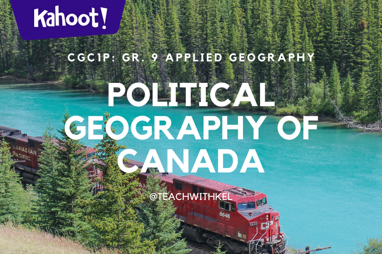 Political Geography of Canada - Kahoot! Quiz