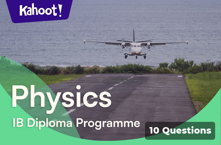 IB DP Physics: Mechanics - Kahoot! Quiz