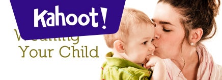 SfW EY&CC Baby Weaning - Kahoot! Quiz