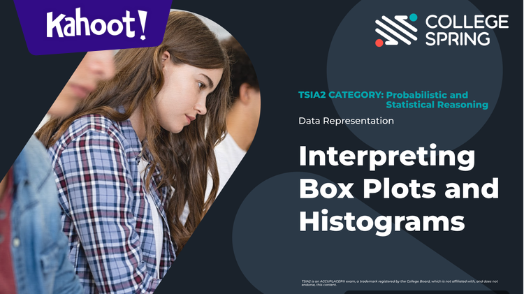 Interpreting Box Plots and Histograms - Kahoot! Quiz