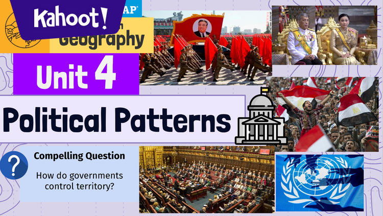 Unit 4 Review: Political Patterns and Processes (APHG) - Kahoot! Quiz