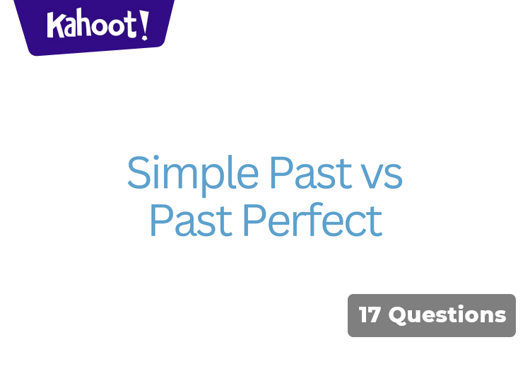 Simple Past vs Past Perfect - Kahoot! Quiz