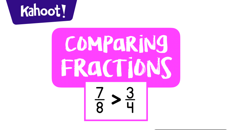 Comparing Fractions #1 - Kahoot! Quiz