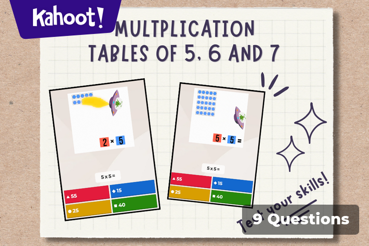 Multiplication: Tables of 5, 6 and 7 - Test your skills! - Kahoot! Quiz