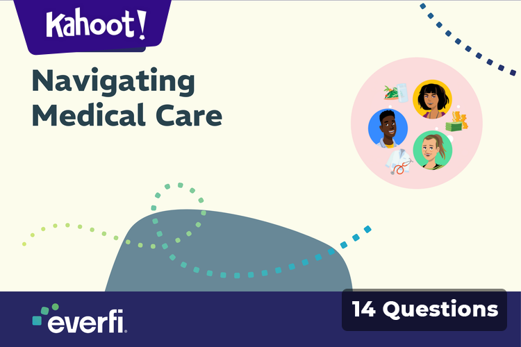 Navigating Medical Care - Kahoot! Quiz