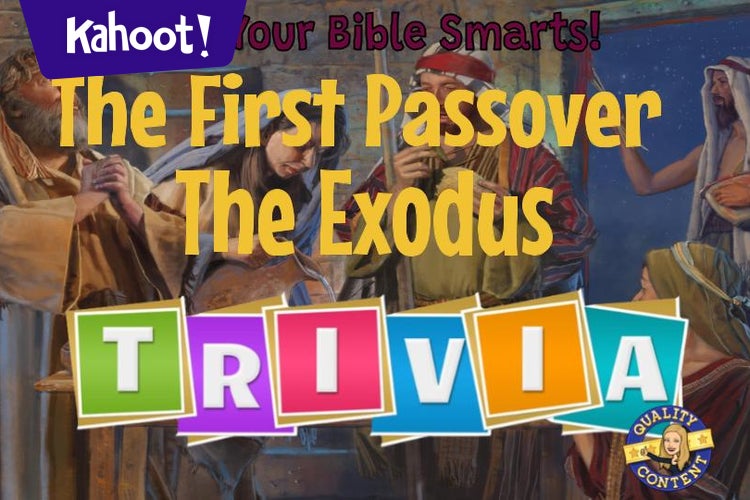 The First Passover & The Exodus Trivia - Kahoot! Quiz
