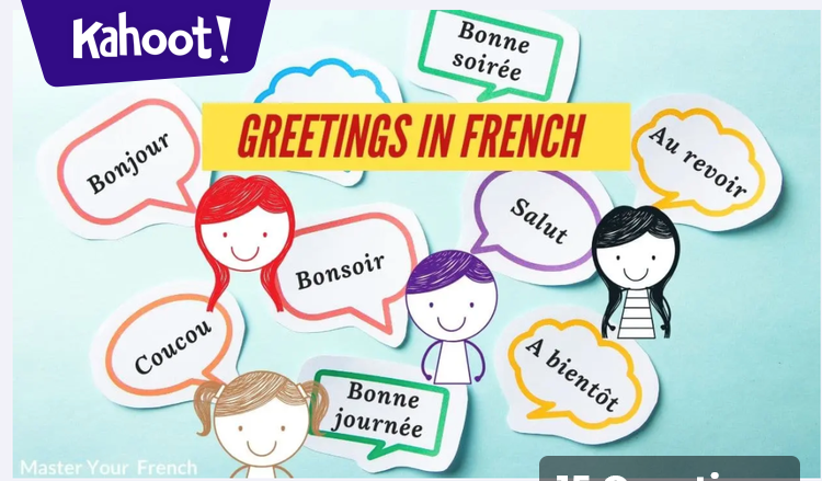 Greetings in French - Kahoot! Quiz