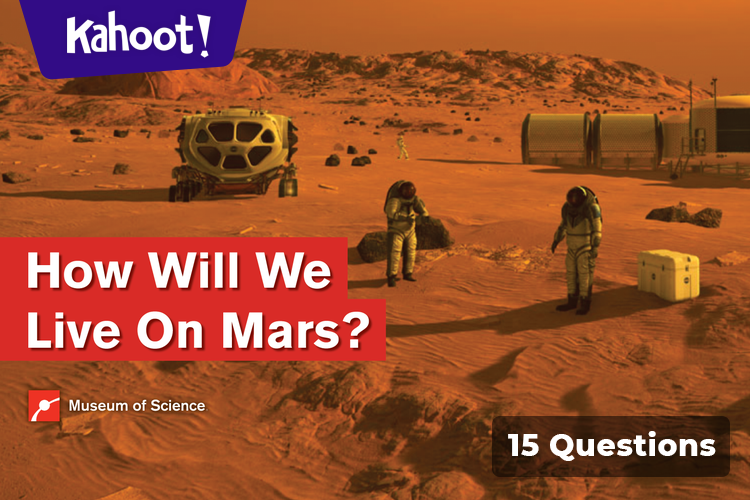 How Will We Live On Mars? - Kahoot! Quiz