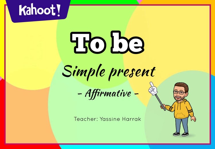To be - simple Present affirmative - Kahoot! Quiz