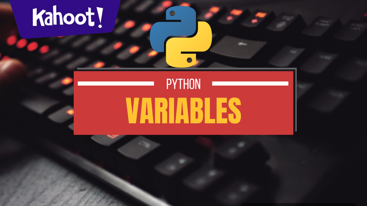 Python Variables - Kahoot! Quiz