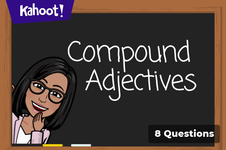 Compound adjectives - Kahoot! Quiz