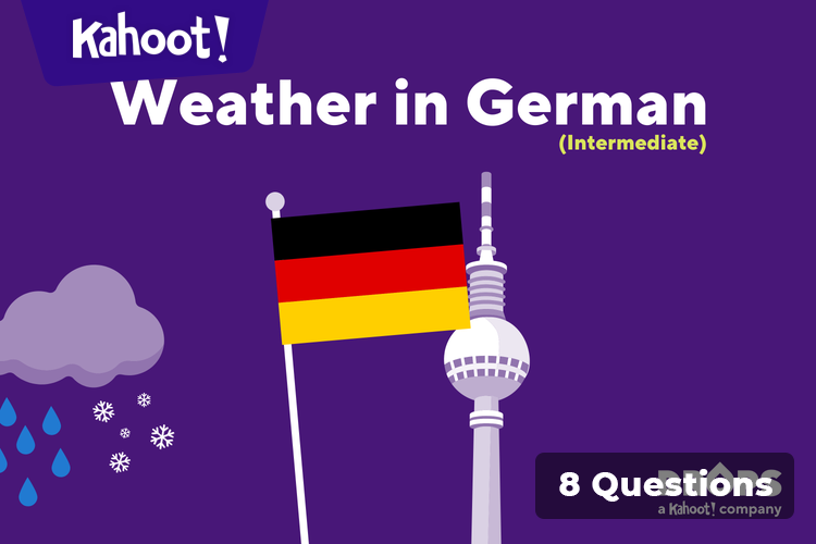 Introduction to Weather in German - Intermediate Vocabulary - Kahoot! Quiz