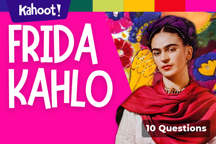 Frida Kahlo - Kahoot! Quiz