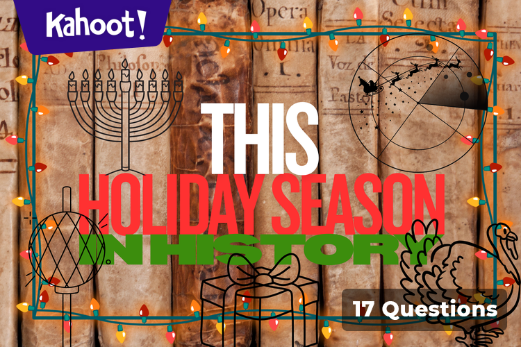 This 'Holiday Season' in History - Kahoot! Quiz