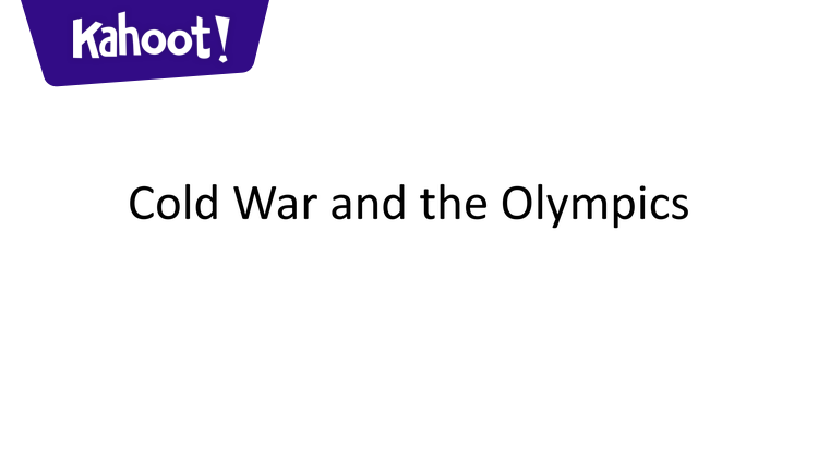 The Cold War and Olympics - Kahoot! Quiz