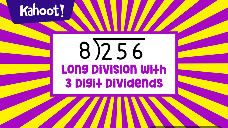 Long Division Standard Way - Kahoot! Quiz