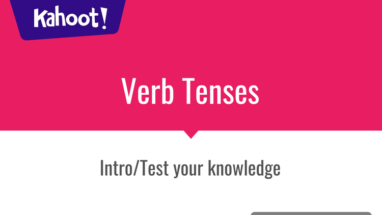 Intro to Verb Tenses - Test Your knowledge - Kahoot! Quiz