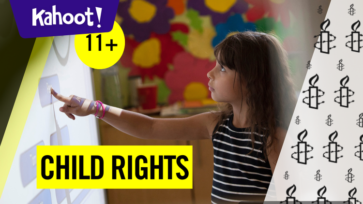 Child Rights - Kahoot! Quiz