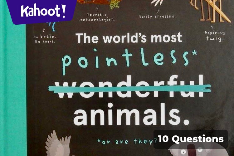 World's Most Pointless* Animals - Kahoot! Quiz