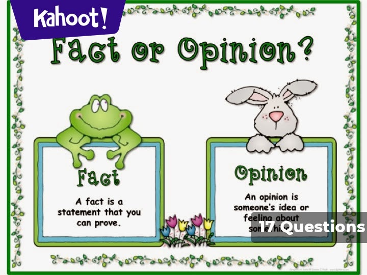 Fact vs. Opinion - Kahoot! Quiz
