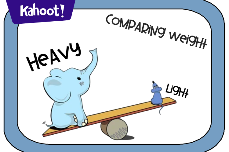 Comparing Weight - Kahoot! Quiz