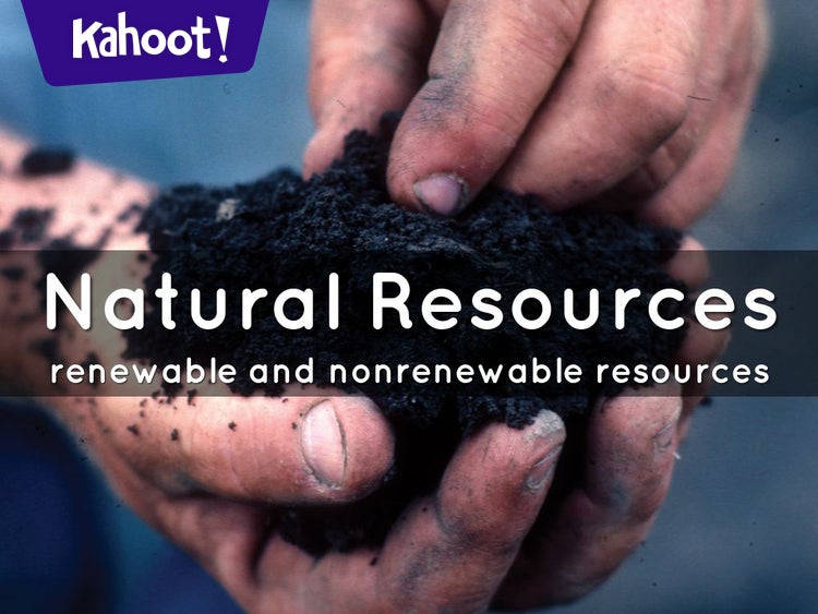 4th grade Renewable VS. Non-renewable Resources (TEK 4.7 C) - Kahoot! Quiz
