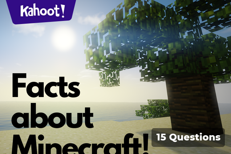 Facts about Minecraft! - Kahoot! Quiz