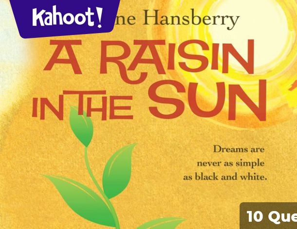 A Raisin in the Sun - Act 1 Quiz - Kahoot! Quiz