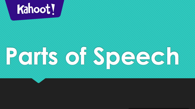 Parts of Speech! - Kahoot! Quiz